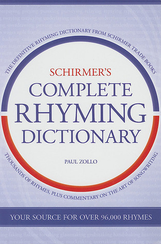 Schirmer's Complete Rhyming Dictionary for Songwriters by Paul Zollo ...