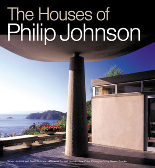 The Houses of Philip Johnson by Stover Jenkins | Goodreads