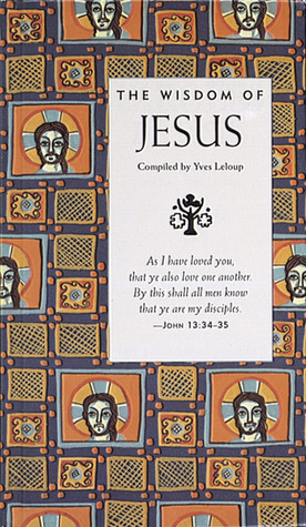 The Wisdom of Jesus (Wisdom Of Series) by Jean-Yves Leloup | Goodreads
