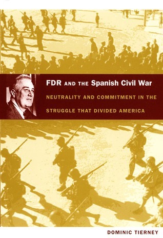 FDR and the Spanish Civil War: Neutrality and Commitment in the ...