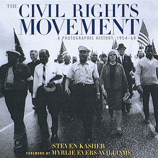 The Civil Rights Movement: A Photographic History, 1954–68 by Steven ...