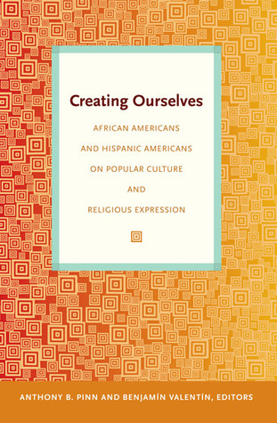 Creating Ourselves: African Americans and Hispanic Americans on Popular ...