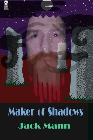 Maker of Shadows by Jack Mann | Goodreads
