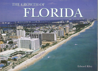 Florida The Growth Of The State by Edward Riley | Goodreads