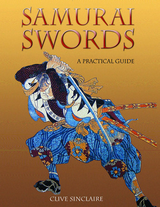 Samurai Swords by Clive Sinclaire | Goodreads