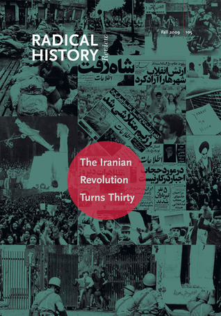 The Iranian Revolution Turns Thirty (Volume 2009) (Radical History ...