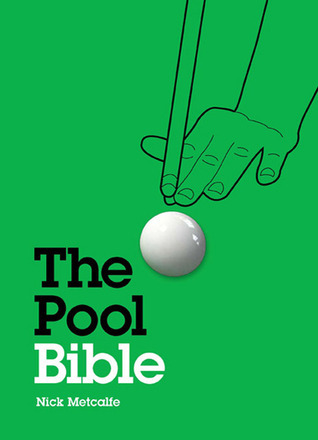The Pool Bible by Nick Metcalfe | Goodreads