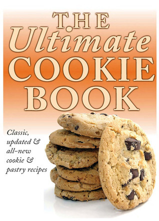 The Ultimate Cookie Book by Creative Publishing International | Goodreads