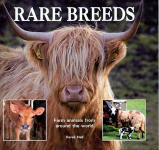 Rare Breeds: Farm Animals from Around the World by Derek Hall | Goodreads