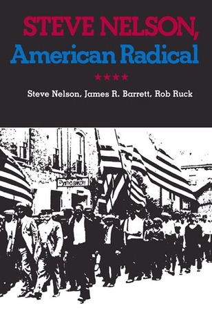 Steve Nelson, American Radical by Steve Nelson | Goodreads