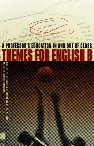Themes for English B: A Professor's Education In and Out of Class by J ...