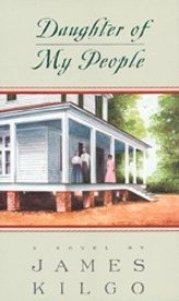 Daughter of My People: A Novel by James Kilgo | Goodreads
