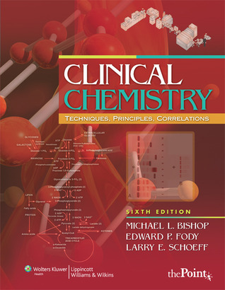 Clinical Chemistry: Techniques, Principles, Correlations by Michael L ...