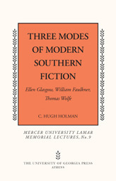 Three Modes of Modern Southern Fiction: Ellen Glasgow, William Faulkner ...