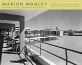 Marion Manley: Miami's First Woman Architect by Catherine Lynn | Goodreads