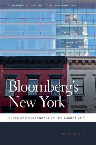 Bloomberg's New York: Class and Governance in the Luxury City by Julian ...
