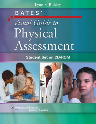 Bates' Visual Guide to Physical Assessment by Lynn S. Bickley | Goodreads