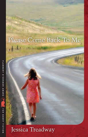Please Come Back To Me by Jessica Treadway | Goodreads
