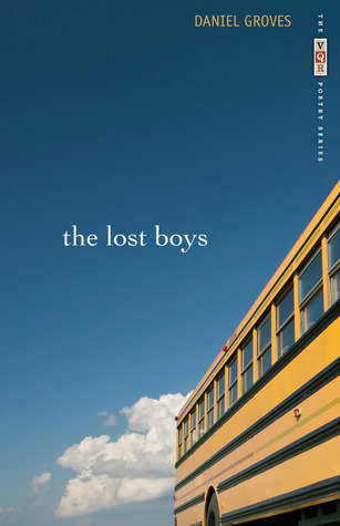 The Lost Boys: Poems (The VQR Poetry) by Daniel Groves | Goodreads