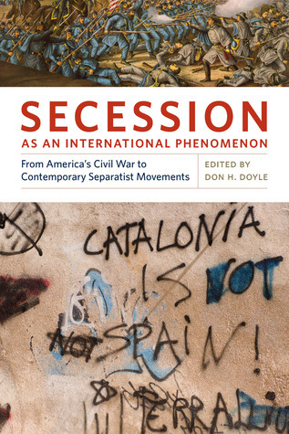 Secession as an International Phenomenon: From America's Civil War to ...