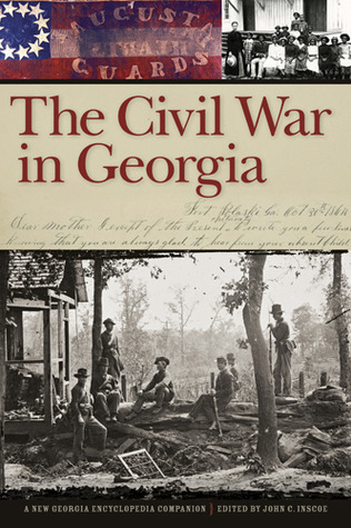 The Civil War in Georgia: A New Georgia Encyclopedia Companion by John ...
