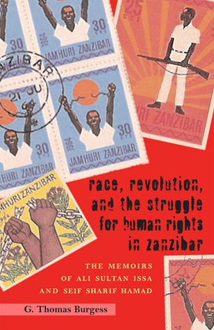 Race, Revolution, and the Struggle for Human Rights in Zanzibar: The ...