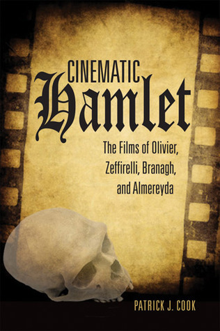 Cinematic Hamlet: The Films of Olivier, Zeffirelli, Branagh, and ...