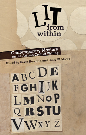 Lit from Within: Contemporary Masters on the Art and Craft of Writing ...