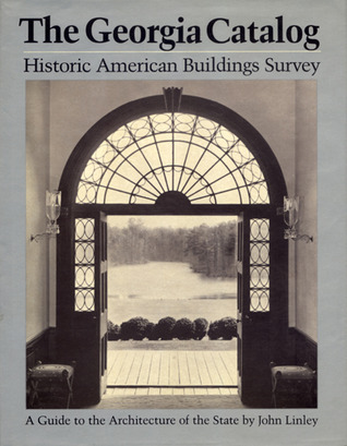 The Georgia Catalog: Historic American Buildings Survey by John Linley ...