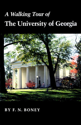 A Walking Tour of the University of Georgia by F.N. Boney | Goodreads