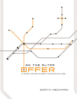 Offer: 14 Event-Driven Student Ministry Outlines by Garth Heckman ...