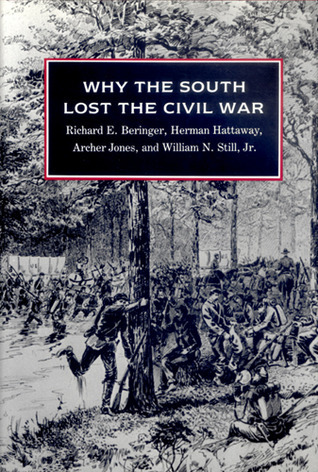 Why the South Lost the Civil War by Richard E. Beringer | Goodreads