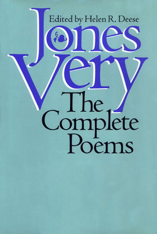 Jones Very: The Complete Poems by Jones Very | Goodreads