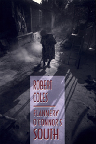 Flannery O'Connor's South by Robert Coles | Goodreads