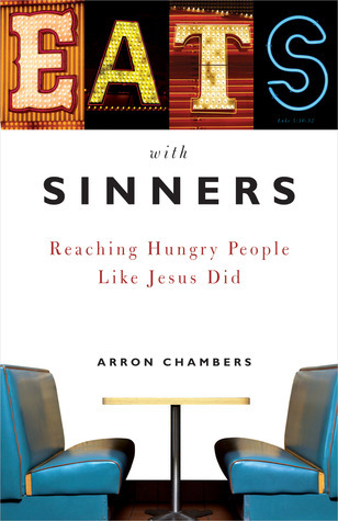 Eats With Sinners: Reaching Hungry People Like Jesus Did by Arron ...