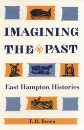 Imagining the Past: East Hampton Histories by T.H. Breen | Goodreads