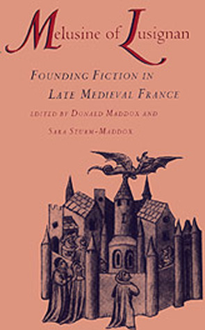 Melusine of Lusignan: Founding Fiction in Late Medieval France by ...