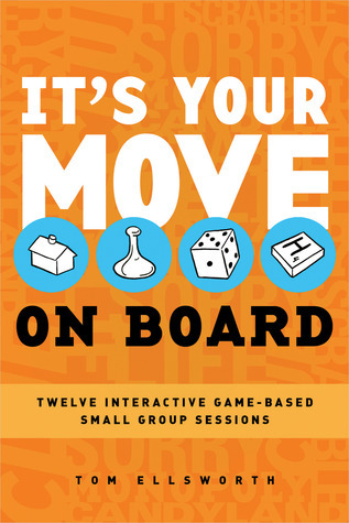 It s Your Move--on Board: 12 Interactive Game-based Small Group ...