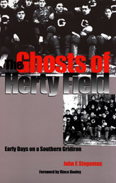 The Ghosts of Herty Field: Early Days on a Southern Gridiron by John F ...