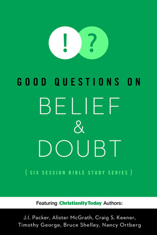 Good Questions on Belief & Doubt by Christianity Today | Goodreads