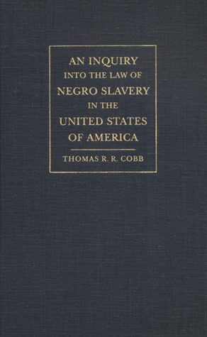 Inquiry Into the Law of Negro Slavery in the United States of America ...