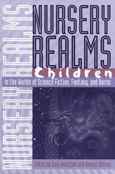 Nursery Realms: Children in the Worlds of Science Fiction, Fantasy, and ...
