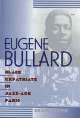 Eugene Bullard: Black Expatriate in Jazz-Age Paris by Craig Lloyd ...