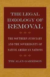 The Legal Ideology of Removal: The Southern Judiciary and the ...
