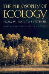 The Philosophy of Ecology: From Science to Synthesis by David R. Keller ...
