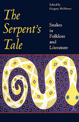 Serpent's Tale: Snakes in Folklore and Literature by Gregory McNamee ...