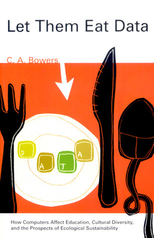 Let Them Eat Data: How Computers Affect Education, Cultural Diversity ...