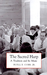 The Sacred Harp: A Tradition and Its Music by Buell E. Cobb Jr. | Goodreads