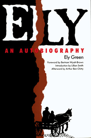 Ely: An Autobiography (Brown Thrasher Books Ser.) by Ely Green | Goodreads