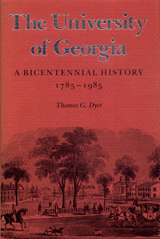 The University of Georgia: A Bicentennial History, 1785-1985 by Thomas ...